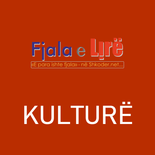 KULTURË - FJALA e LIRË